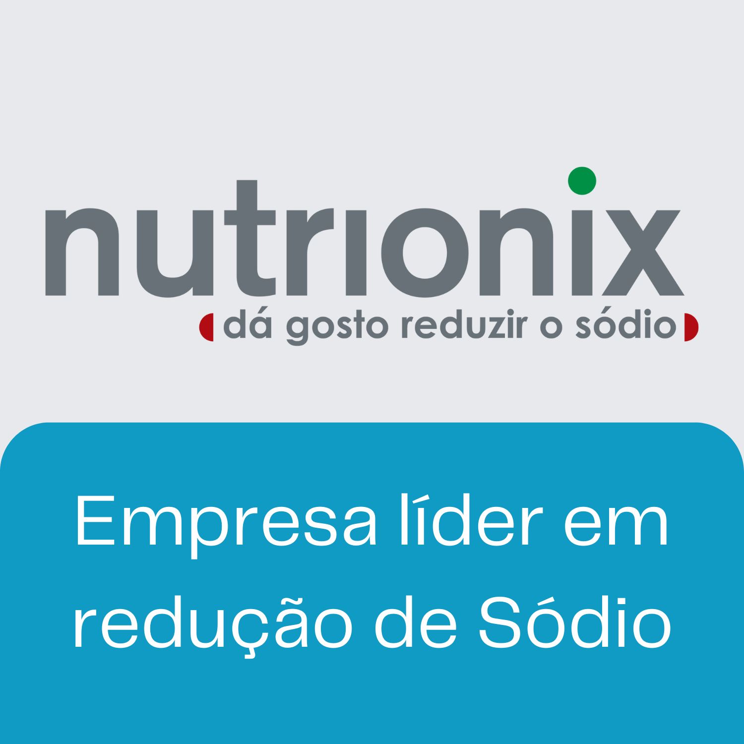 Nutrionix - Empresa líder em redução de Sódio